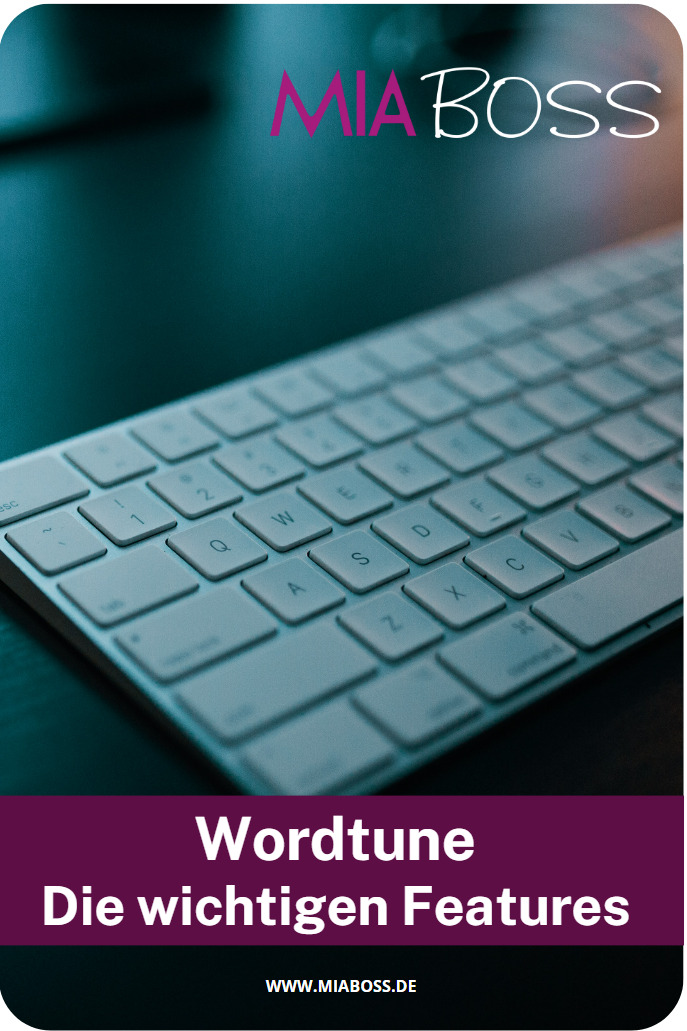 Was ist Wordtune? AI Texte schreiben MiaBoss.de